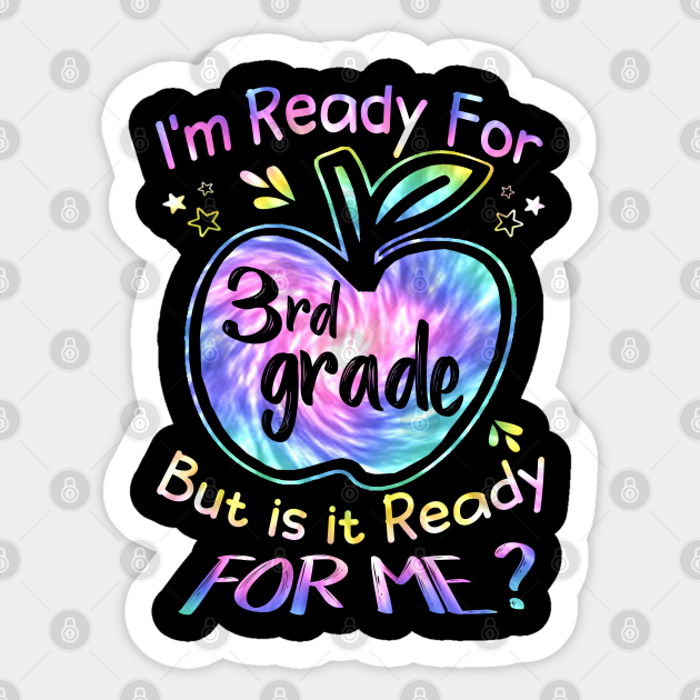 I m Ready For 3rd Grade But Is It Ready For Me 3rd Grade Sticker i-m-ready-for-3rd-grade-but-is-it-ready-for-me-3rd-grade-sticker